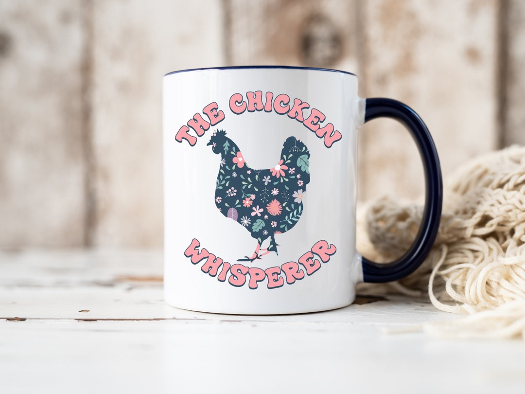 The Chicken Whisperer Mug, Cute Chicken Mug, Flower Chicken Mug ...