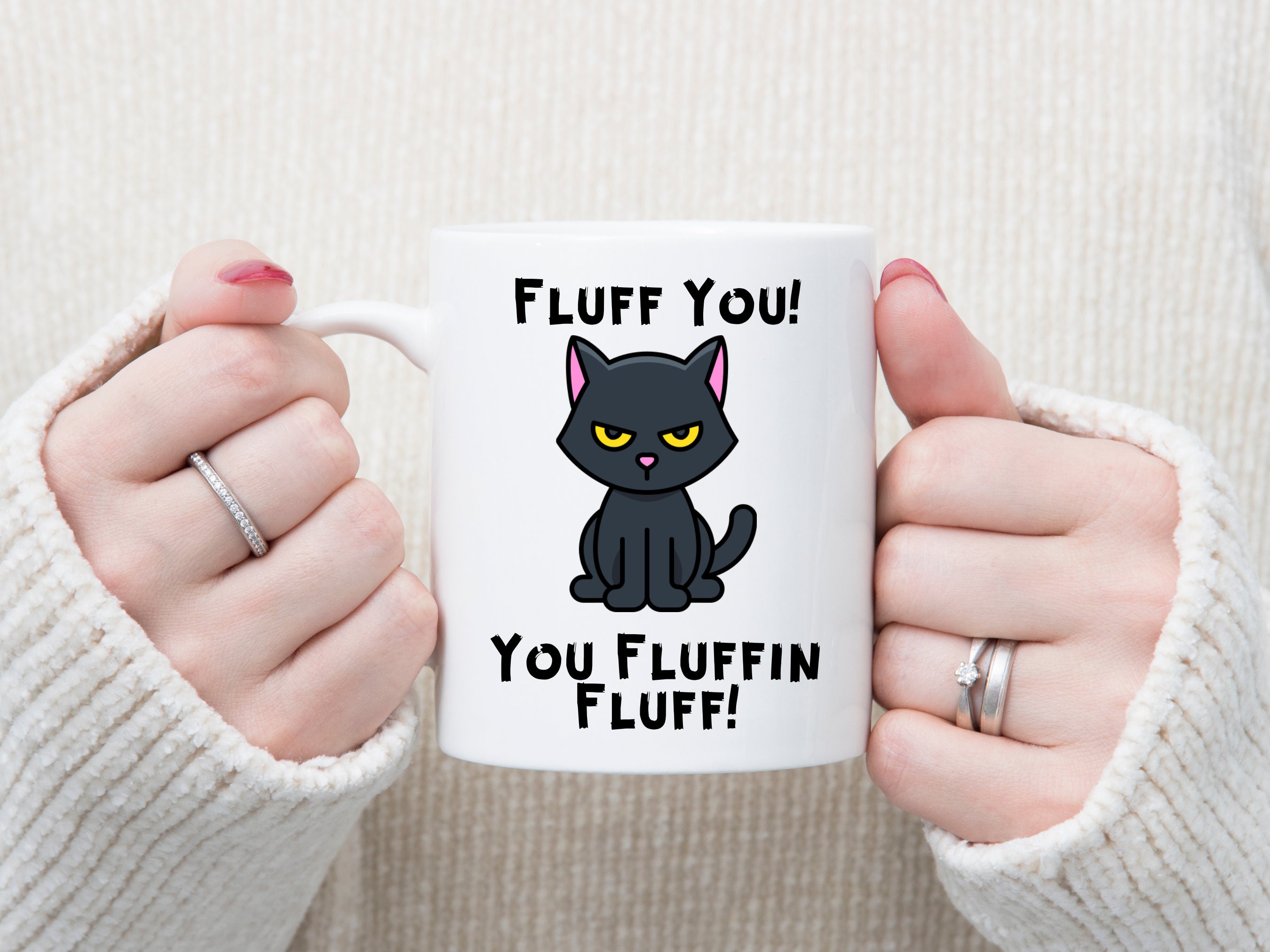 Fluff You, You Fluffin Fluf Cat Mug, Funny Cat Mug, Choose Cat Color - Etsy
