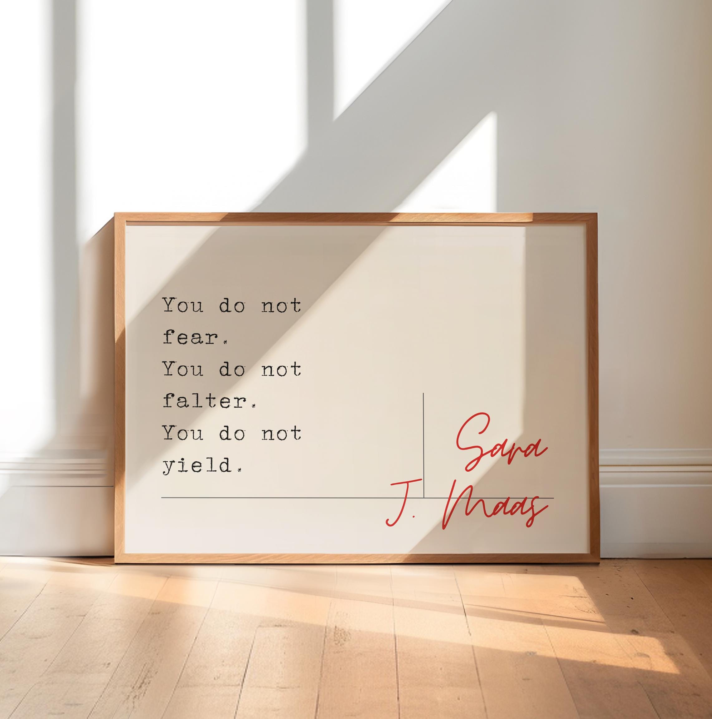 Sarah J. Maas, "you Do Not Fear. You Do Not Falter. You Do Not Yield ...