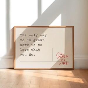 Steve Jobs "the Only Way to Do Great Work is to Love What You Do ...