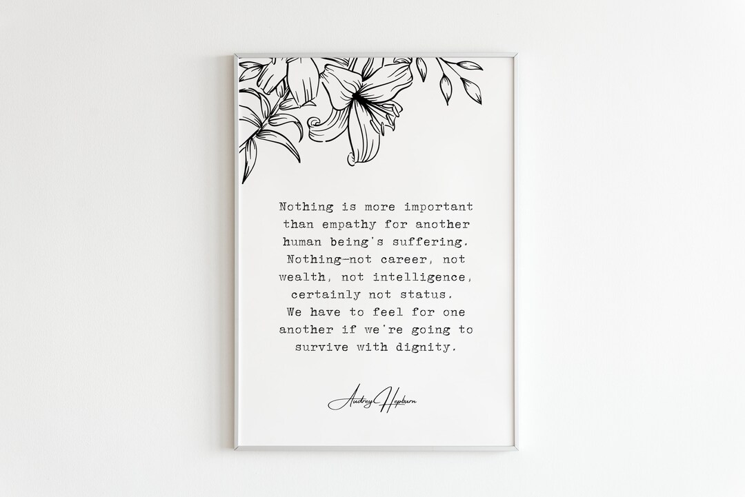 Audrey Hepburn - "nothing is More Important Than Empathy...", Digital ...