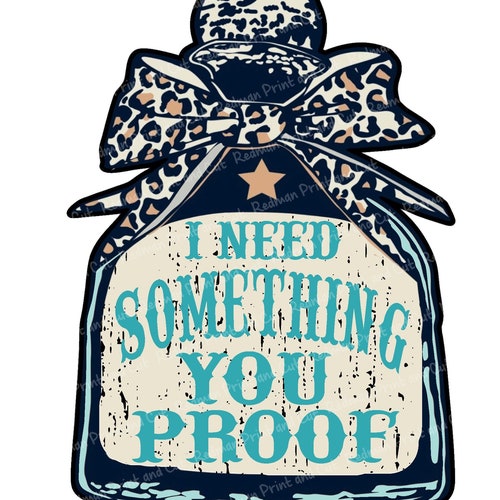 I Need Something You Proof PNG - Etsy