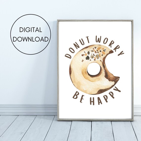 Donut Worry Be Happy Print Donut Wall Art Kitchen Home - Etsy