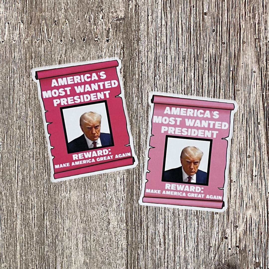 Trump Mugshot Sticker / America's Most Wanted / Trump Arrested ...