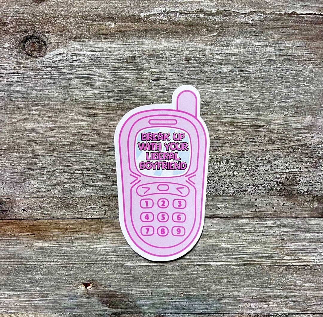 Break up With Your Liberal Boyfriend Sticker / Y2K Sticker / Republican ...