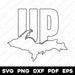 UP Upper Peninsula Michigan MI Outline Design | Svg Png Dxf Pdf Eps ...