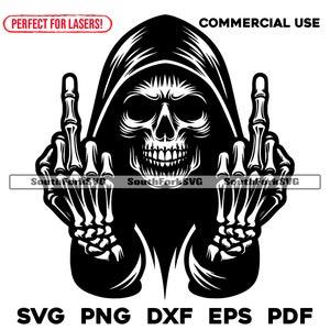 Grim Reaper Middle Fingers | Svg Png Dxf Eps Pdf | Vector Graphic Design Cut Print Laser Engrave ...