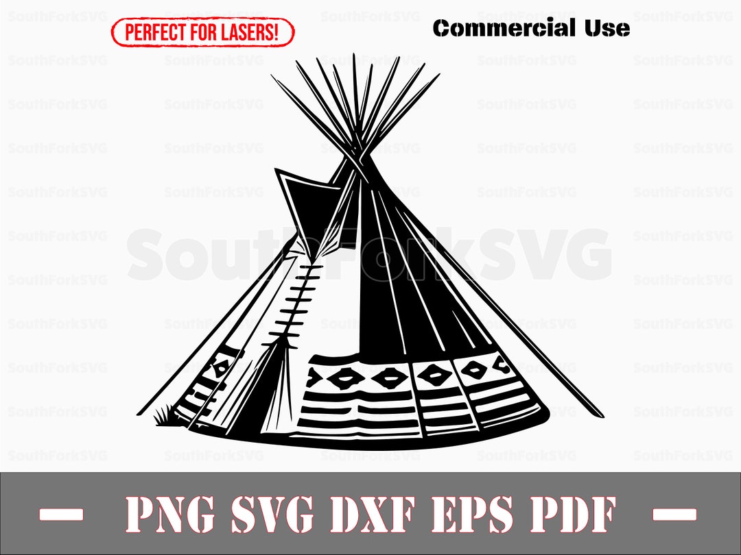 Native American Teepee | Svg Png Dxf Eps Pdf | Laser Engrave Cut Print ...
