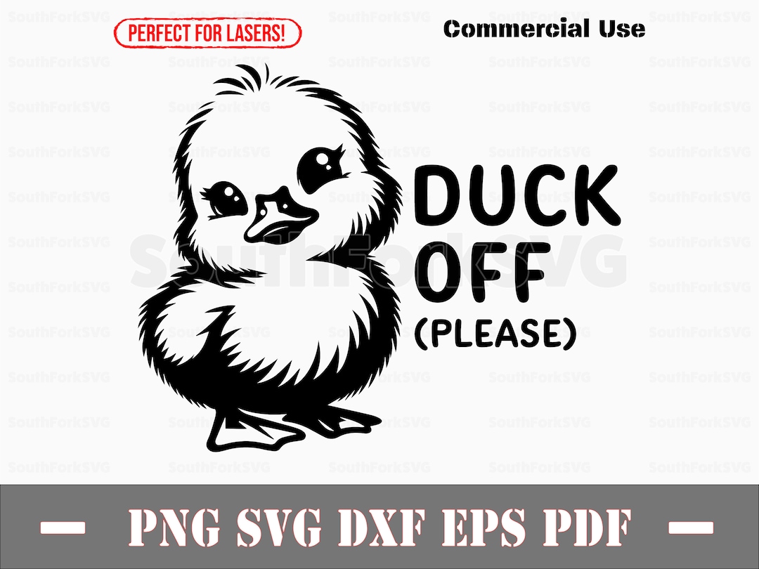 Duck off Please Funny Saying Svg Png Dxf Eps Pdf | Transparent Vector ...