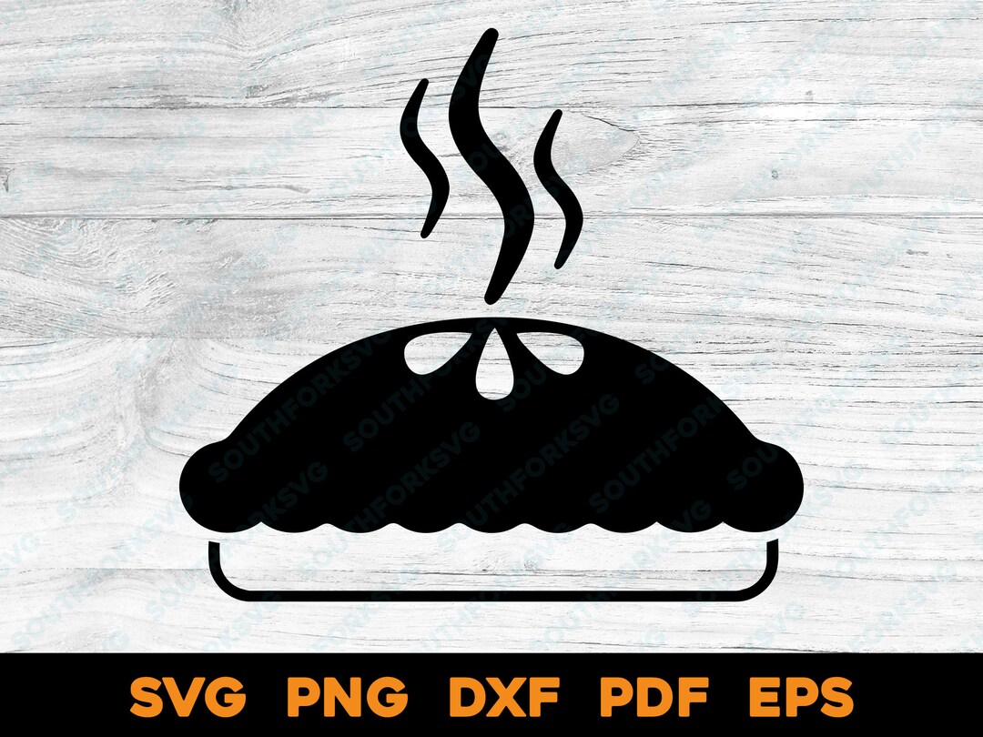 Steaming Pie Svg Png Dxf Eps Pdf Thanksgiving Vector Graphic Cut File ...