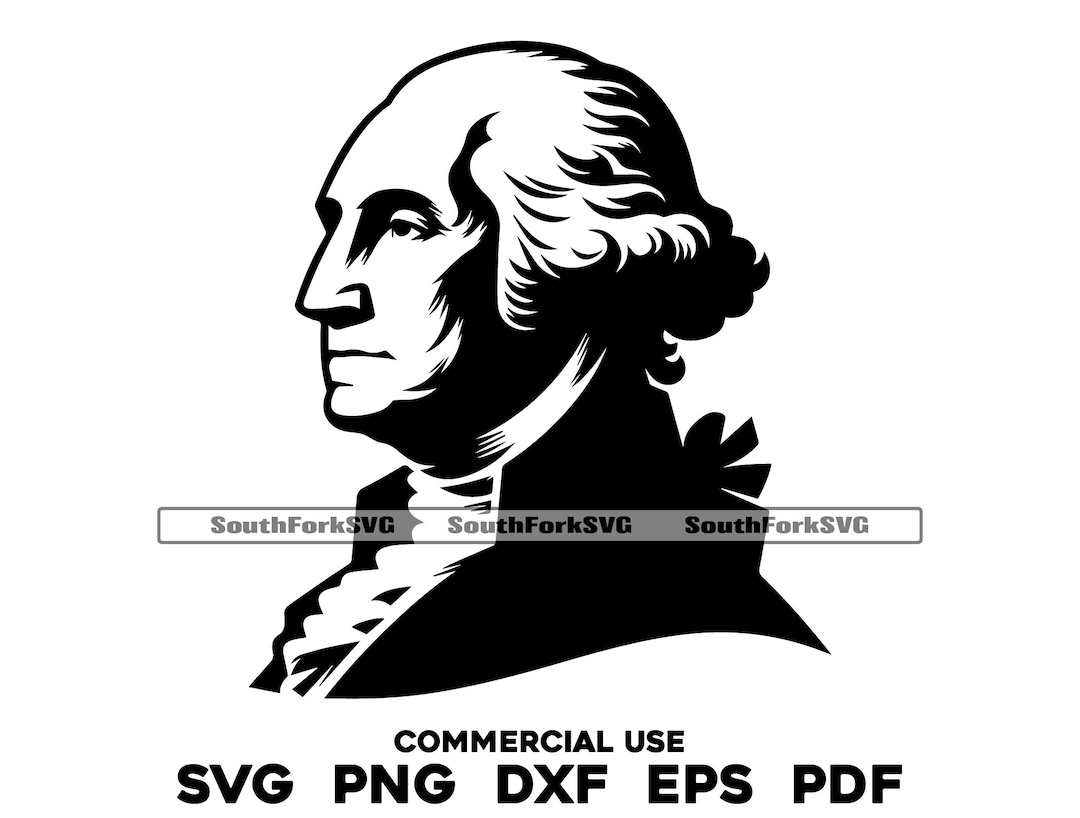 George Washington Svg Png Dxf Eps Pdf | Vector Graphic Design Cut Print ...