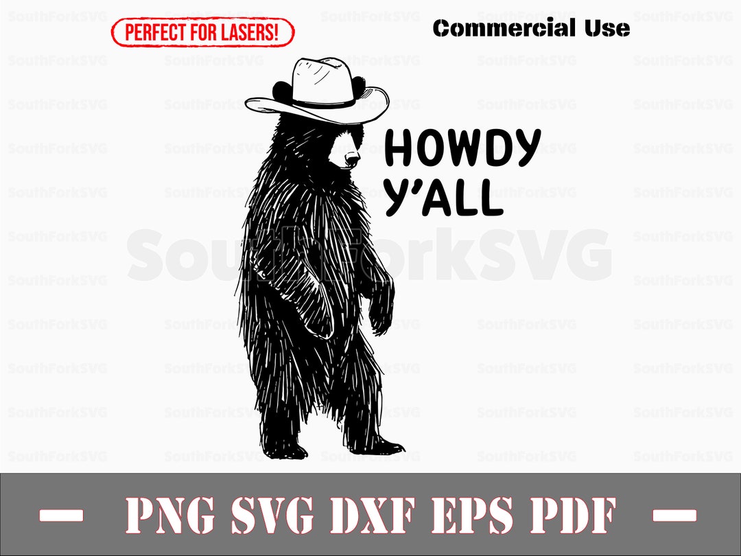 Black Bear Cowboy Howdy Y'all Svg Png Dxf Eps Pdf | Laser Engrave Cut ...
