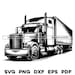 Semi Truck Tractor Trailer Svg Png Dxf Eps Pdf | Vector Graphic Design ...