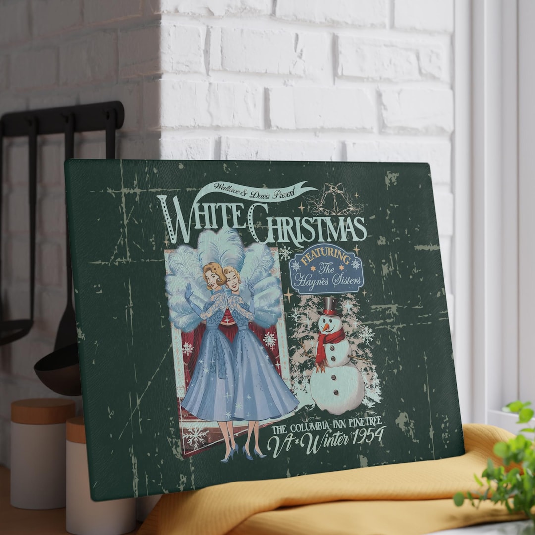 Sisters Sisters White Christmas Haynes Sisters Glass Cutting Board ...