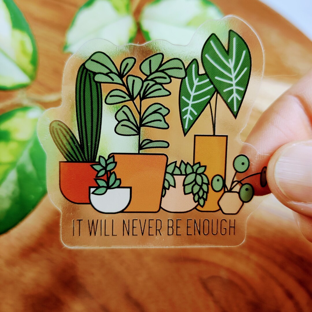 It Will Never Be Enough Clear Sticker | Vinyl Sticker | Laptop Sticker ...