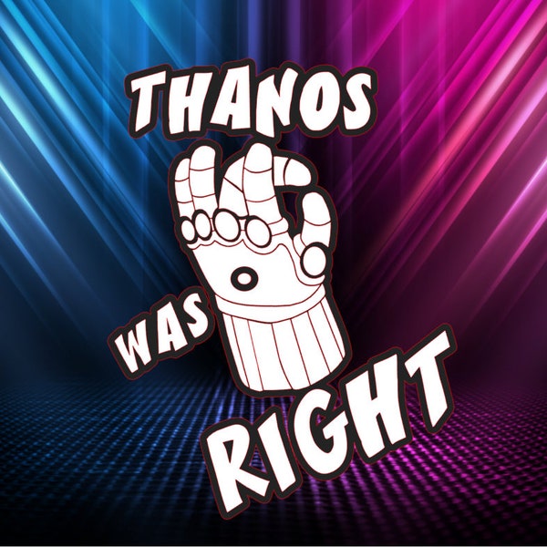 Thanos Was Right Sticker - Etsy