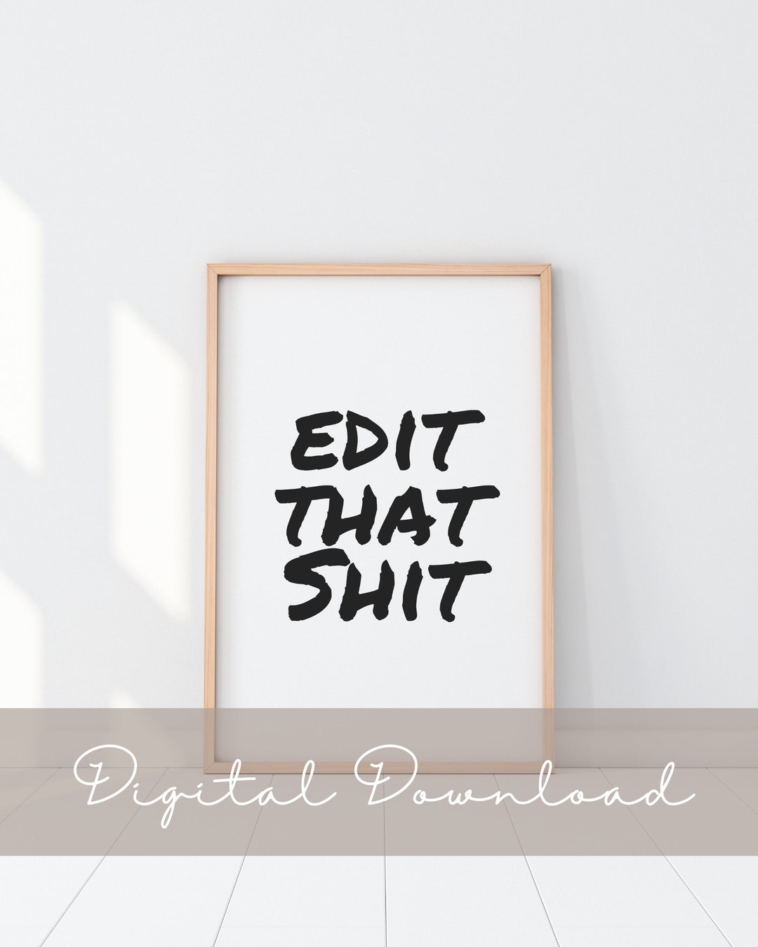 Edit That Shit Motivational Print for Photographers, Photography Quote ...