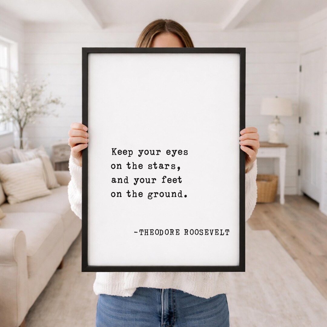 Theodore Roosevelt Quote Art Print - "keep Your Eyes on the Stars ...