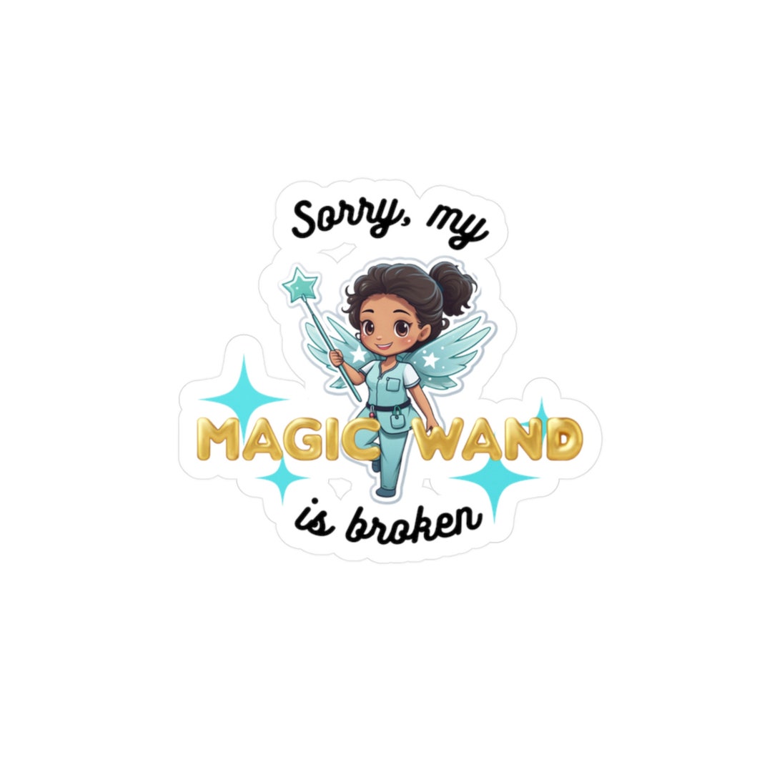 Sorry, My Magic Wand is Broken - Etsy