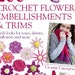 200 Crochet Flowers, Embellishments & Trims - Etsy