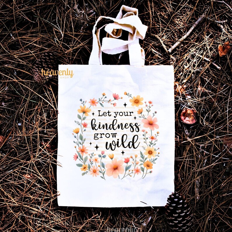 Be Kind Png, Motivational Shirt Png, Let Your Kindness Grow Wild ...