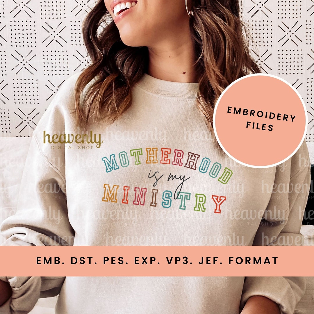 Motherhood is My Ministry Embroidery Digitized Files, Christian ...