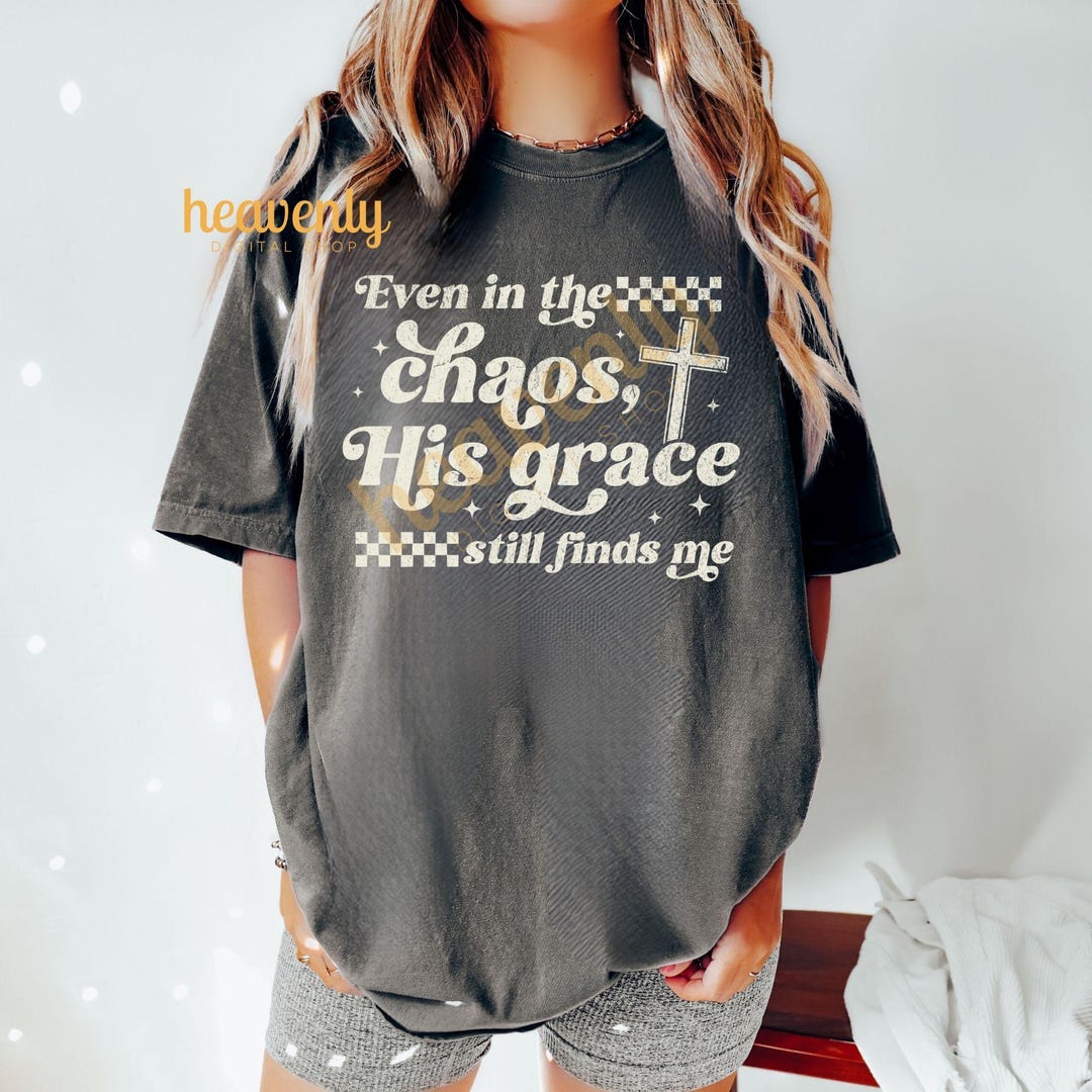 Even in the Chaos His Grace Still Finds Me - Trending Christian SVG ...
