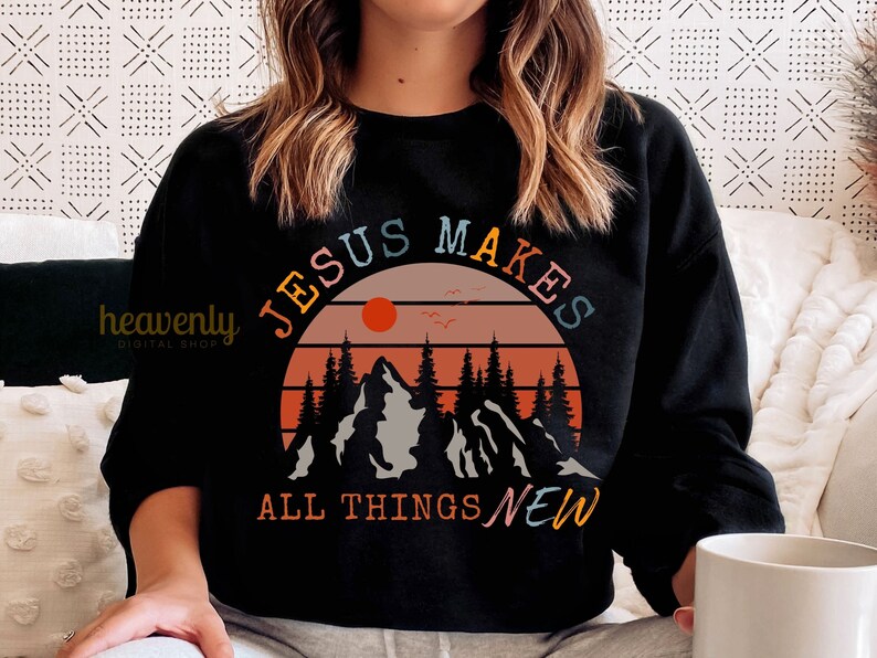 Jesus Makes All Things New Png, Christian Png Sublimation, Positive Png ...