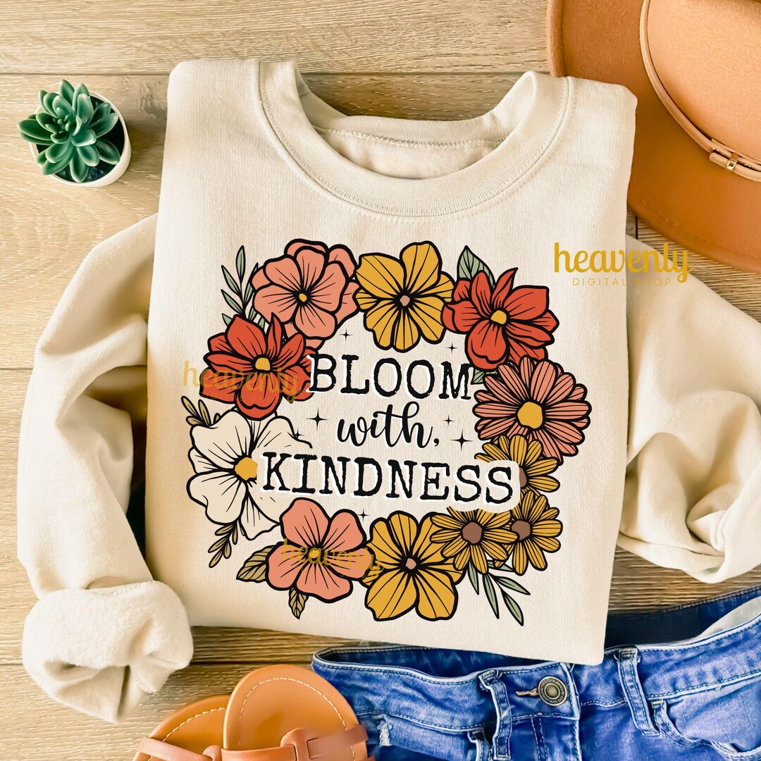 Bloom With Kindness PNG, Boho Floral Sublimation Design, Be Kind ...