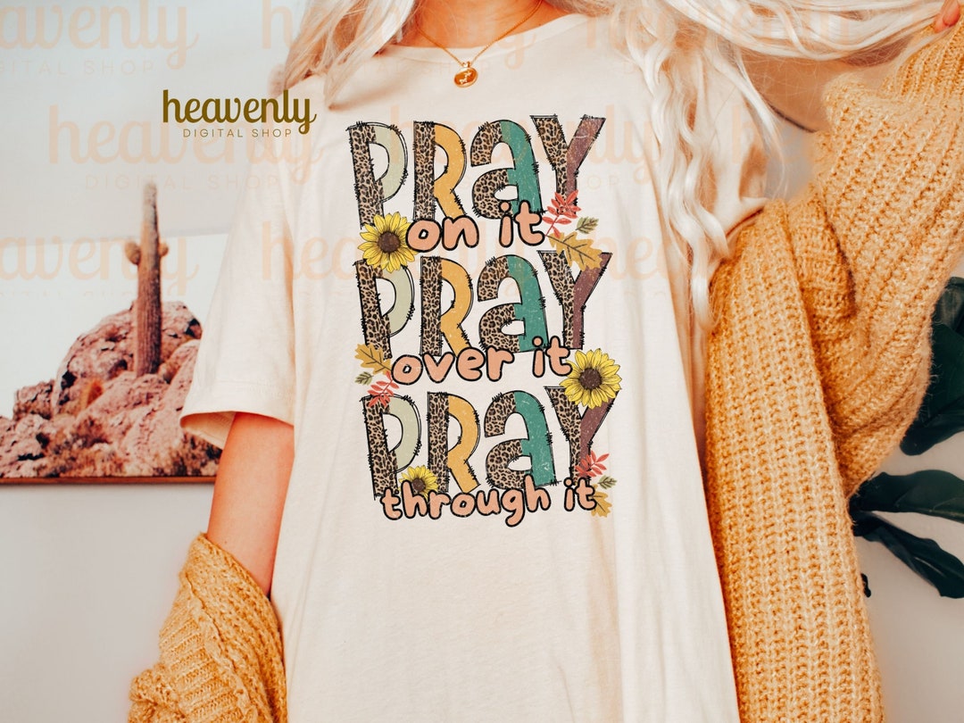 Christian Fall PNG Sublimation Design, Pray on It Pray Over It Pray ...