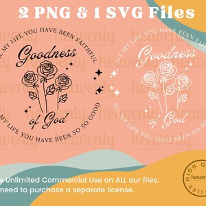 Goodness of God Svg Rose Flower Svg Christian PNG Sublimation,all My ...