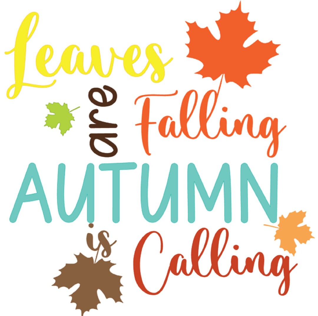 Leaves Are Falling Autumn is Calling - Etsy