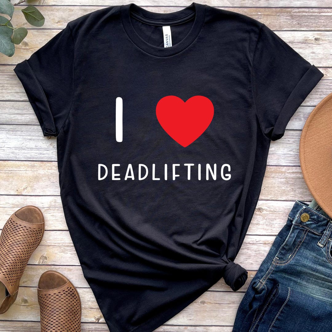 I Love Deadlifting, Weightlifting Shirts, Gym Shirts, Gym Clothes, Cute ...