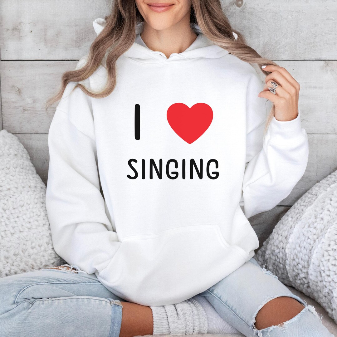 I Love Singing Hoodie, Singer Hoodie, Vocal Music, Singing Gift, Music Lover Hoodie, Choir ...