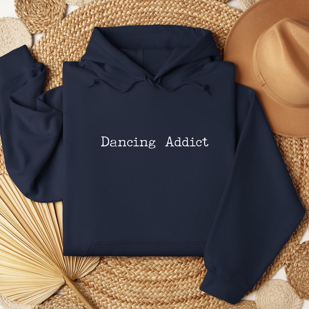 Dancing Addict Hoodie | Funny Dancing Hoodie | Dancer Gift | Dancing ...