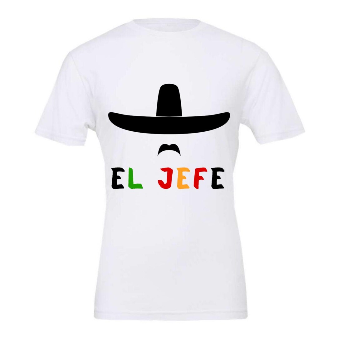 El Jefe - the Boss- Tshirt - Etsy