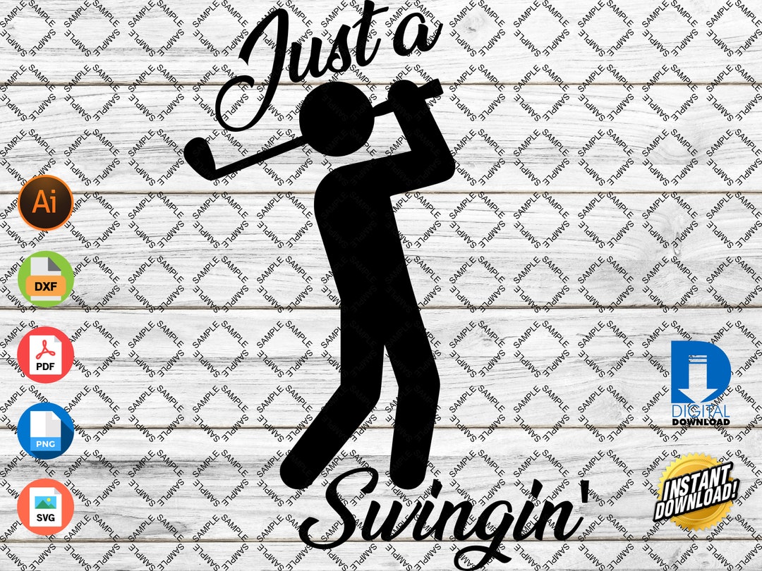 Just a Swingin' Swinger Golf - Digital Print / Cut File for CNC, Cricut ...