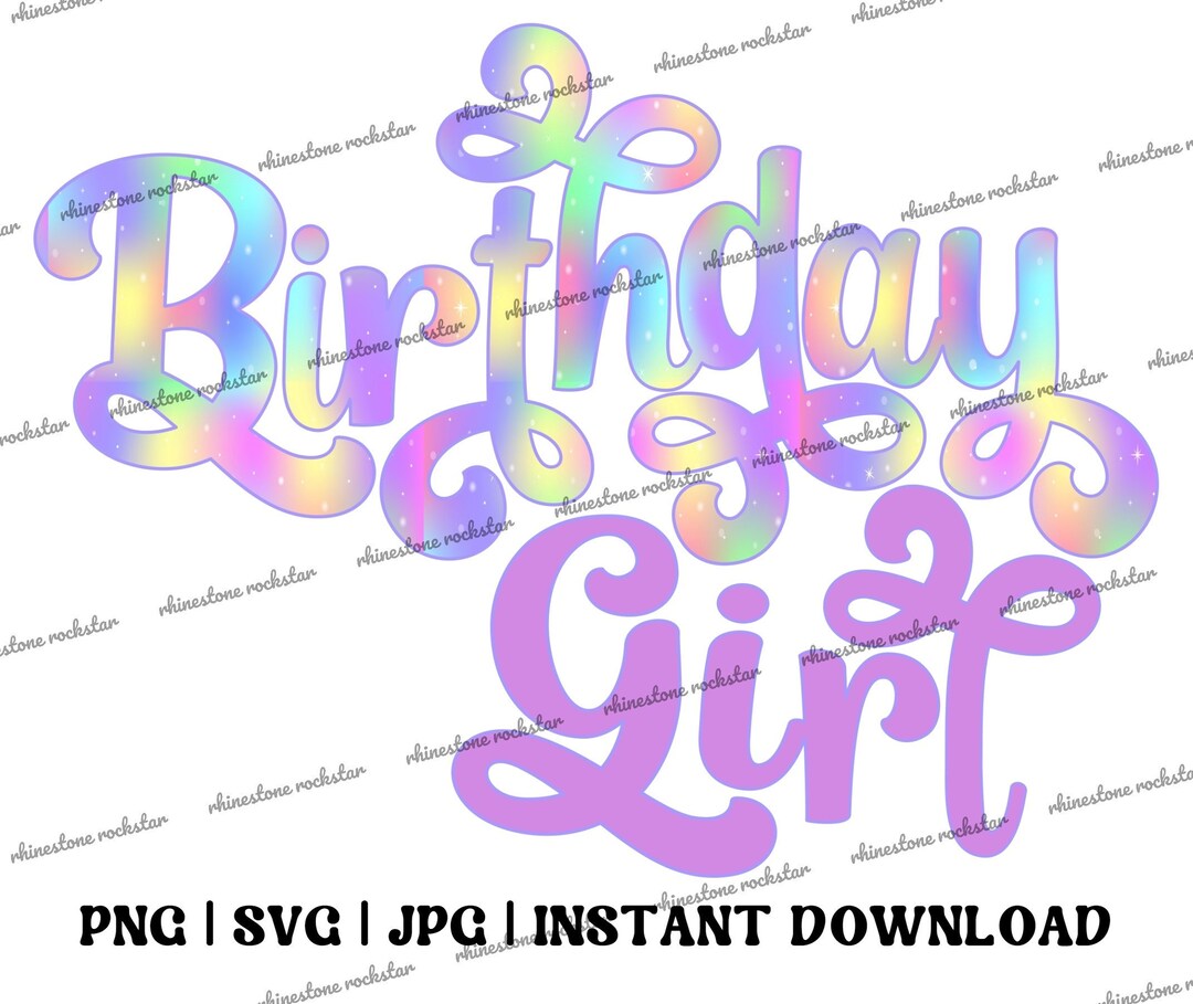 Birthday Girl | SVG | PNG | JPG | Instant Digital Download - Etsy