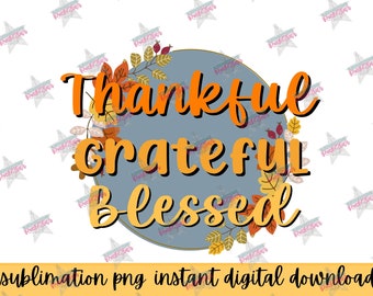 Blessed Thankful Grateful PNG for Sublimation, Thanksgiving PNG, Digital Image, Instant Download ...