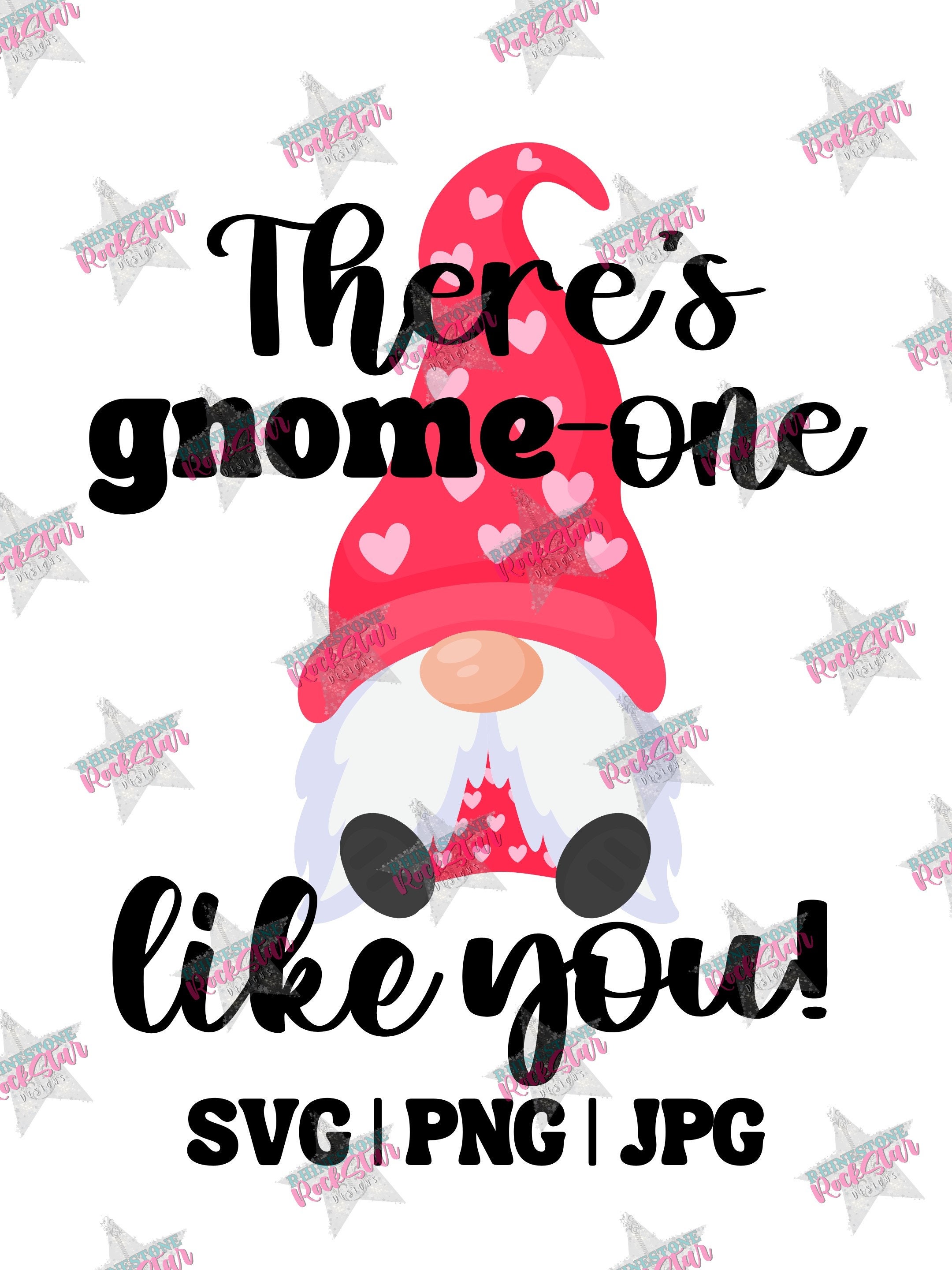 There's Gnome-one Like You | PNG | SVG | JPG | Instant Digital Download ...