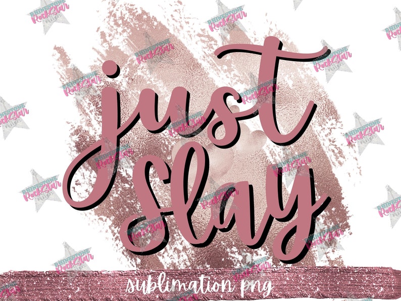 Just Slay Sublimation Png Instant Digital Download - Etsy