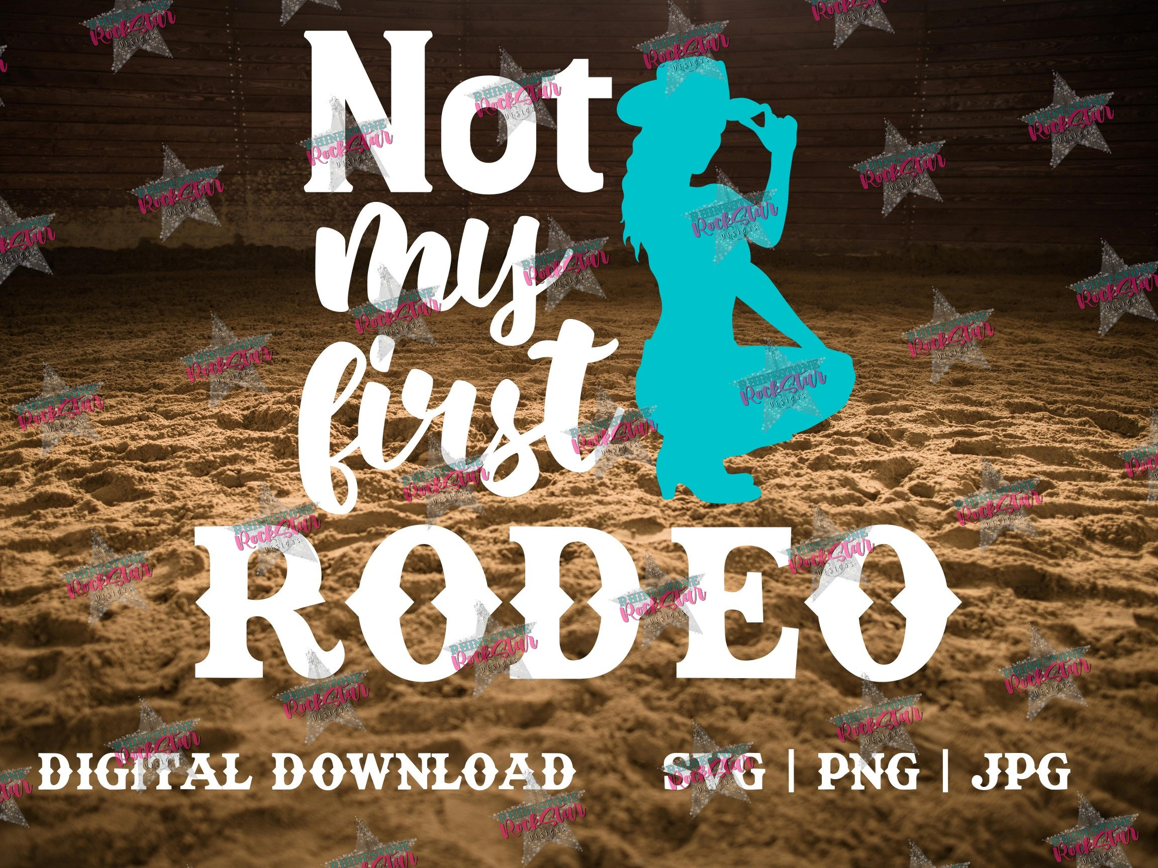 Not My First Rodeo | PNG | SVG | JPG | Instant Digital Download - Etsy