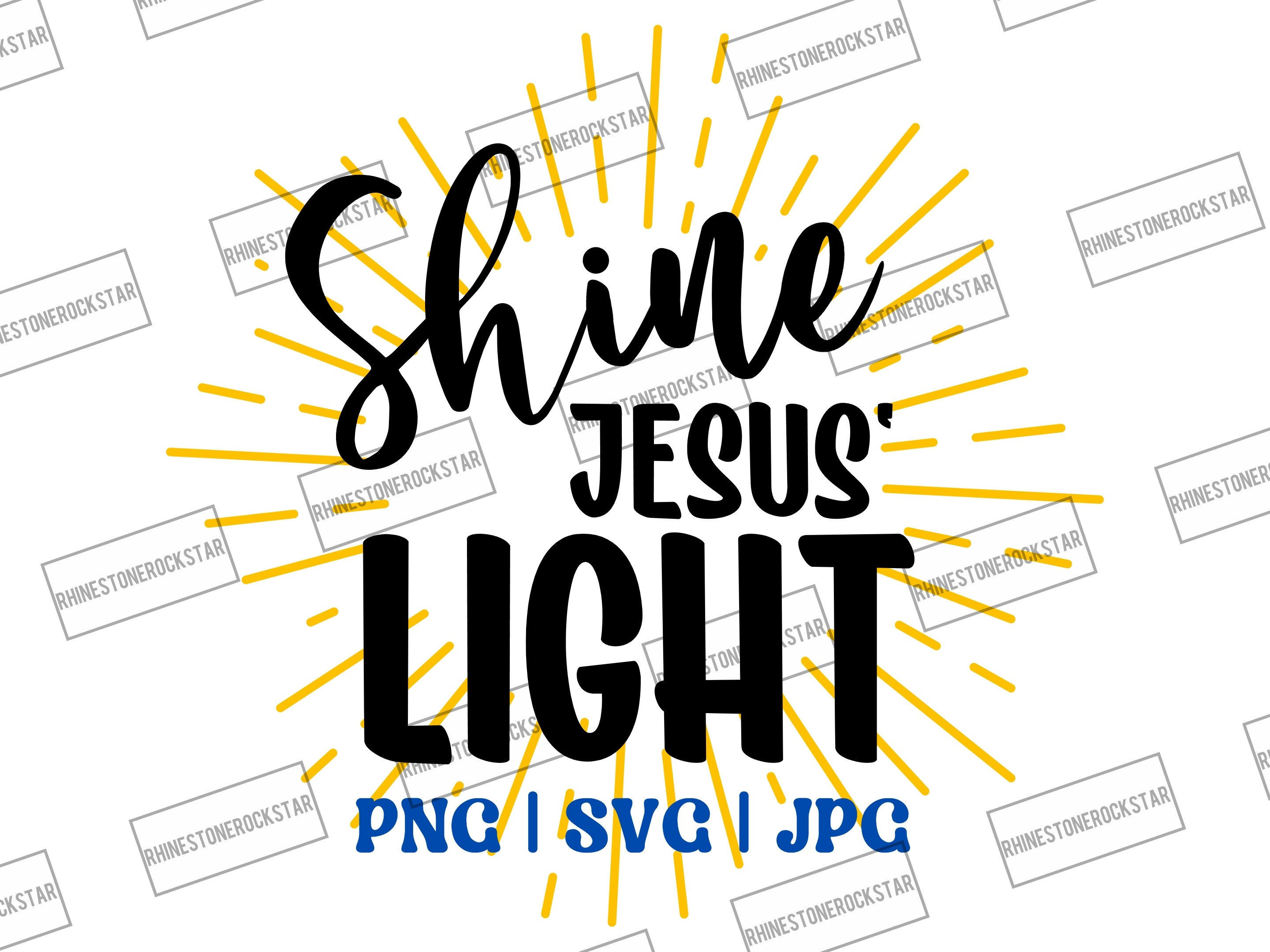 Shine Jesus' Light | Svg | Png | Jpg | Instant Digital Download - Etsy