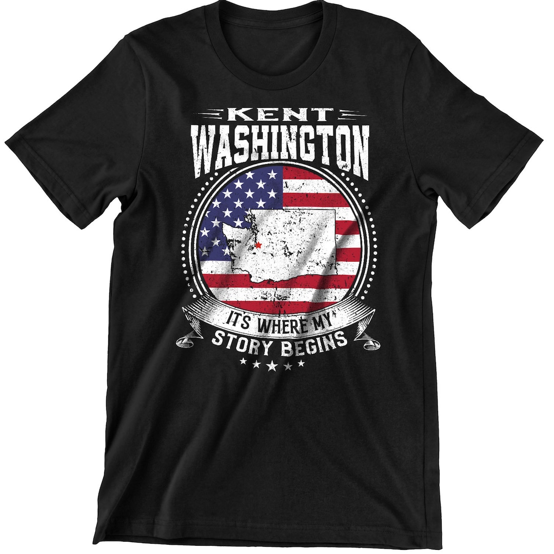 Kent Washington It's Where My Story Begins, Kent WA Flag Shirt - Etsy