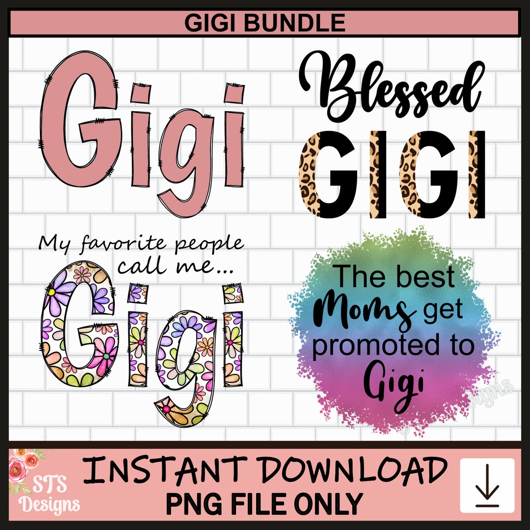 Gigi Bundle, Gigi PNG, Gigi Tshirt Design, Gigi Sublimation, Gigi Shirt ...