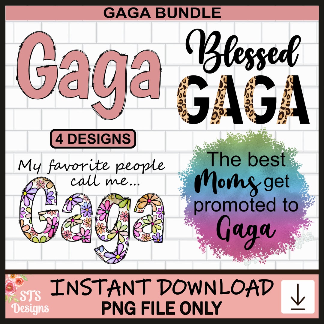 Gaga Bundle, Gaga PNG, Gaga Design, Gaga Sublimation, Gaga Tshirt ...