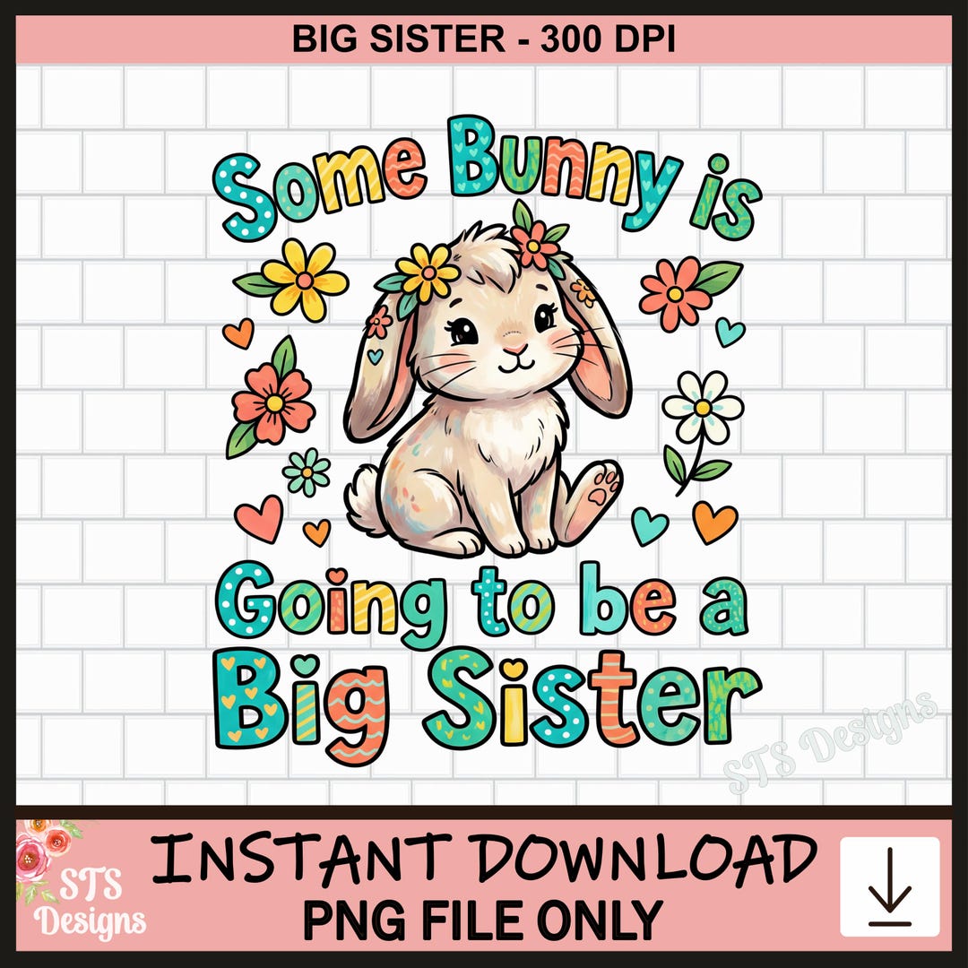 Big Sister PNG, Big Sis, Big Sister, Design, Shirt Design, Commercial ...