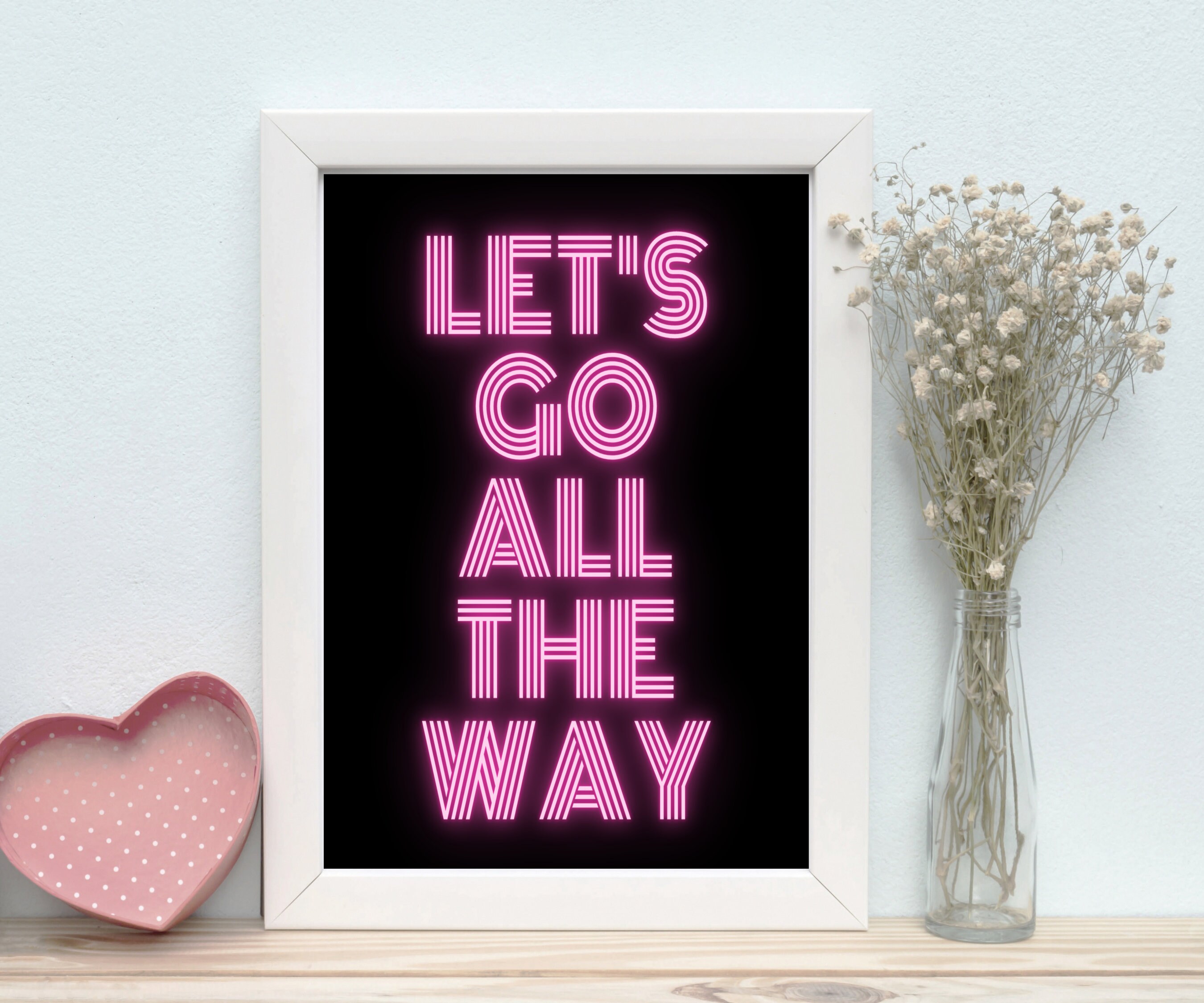 Let's Go All the Way Poster/instant DIGITAL Download/sassy - Etsy