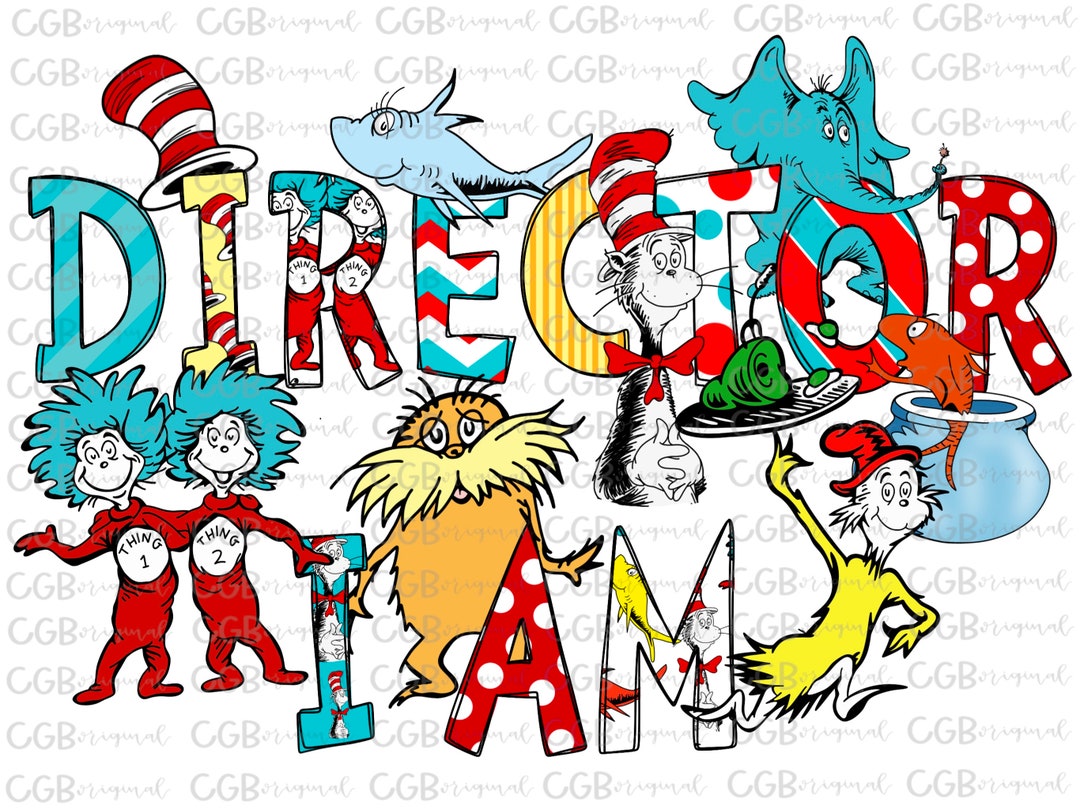 Director I Am/dr. Suess Day/ PNG File/ Sublimation Design - Etsy