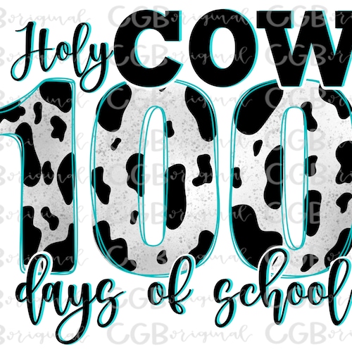 Holy Cow 100 Days of School/ Cow Print/ PNG FILE/ Sublimation - Etsy